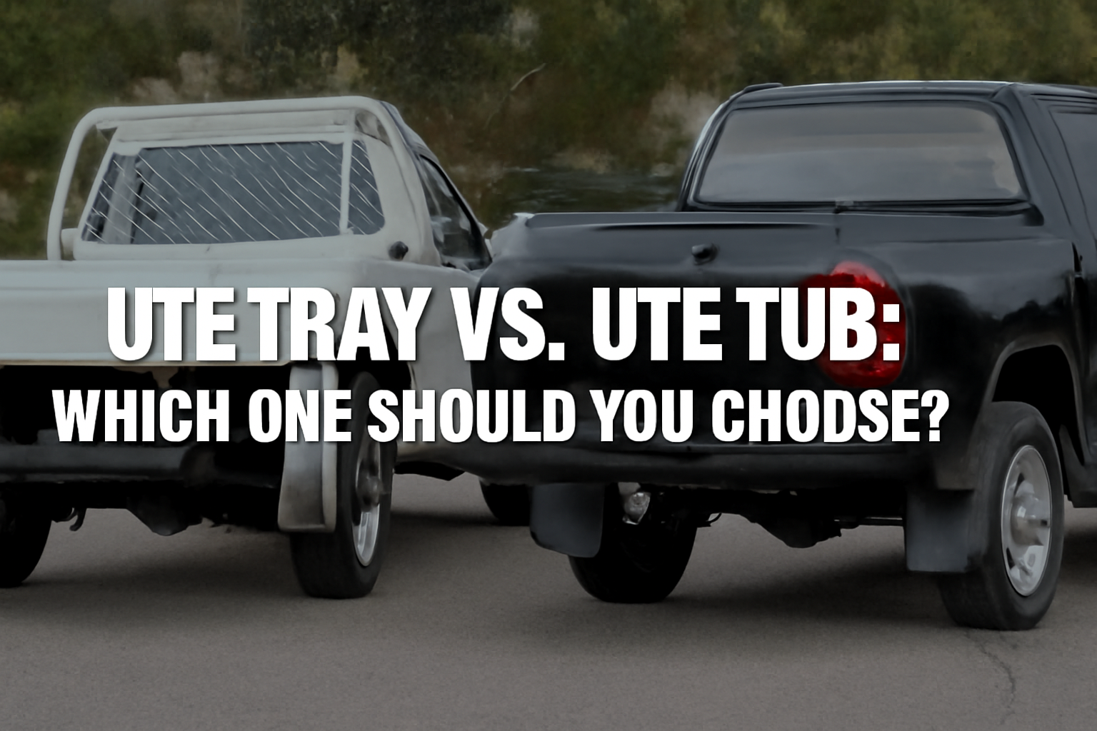 Ute Tray vs Ute Tub: Which One Should You Choose?